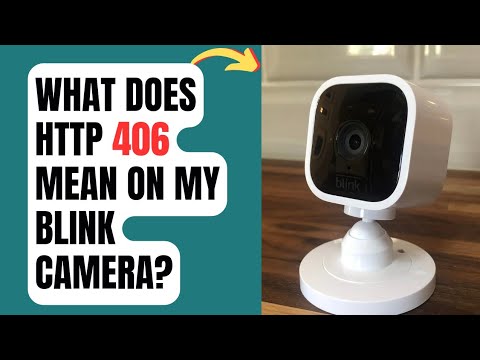 What does HTTP 406 mean on my Blink camera?