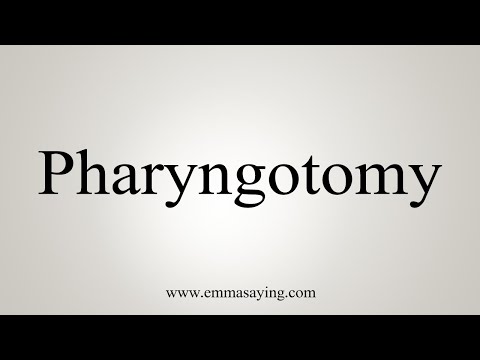 How To Say Pharyngotomy