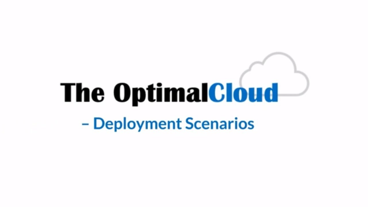 The OptimalCloud – Deployment Scenarios