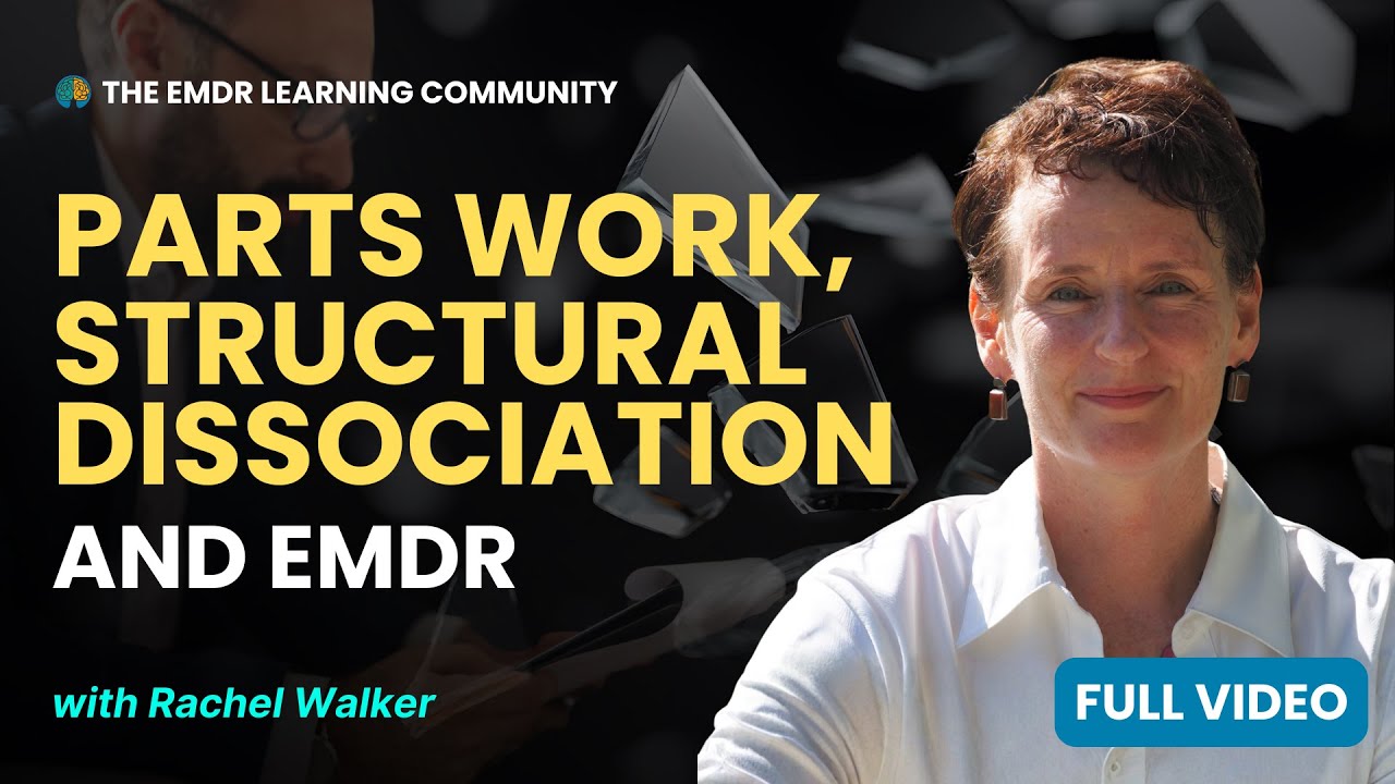 EMDR, Parts Work, and Structural Dissociation with Rachel Walker