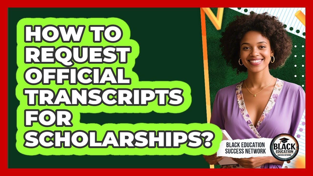 How To Request Official Transcripts For Scholarships?