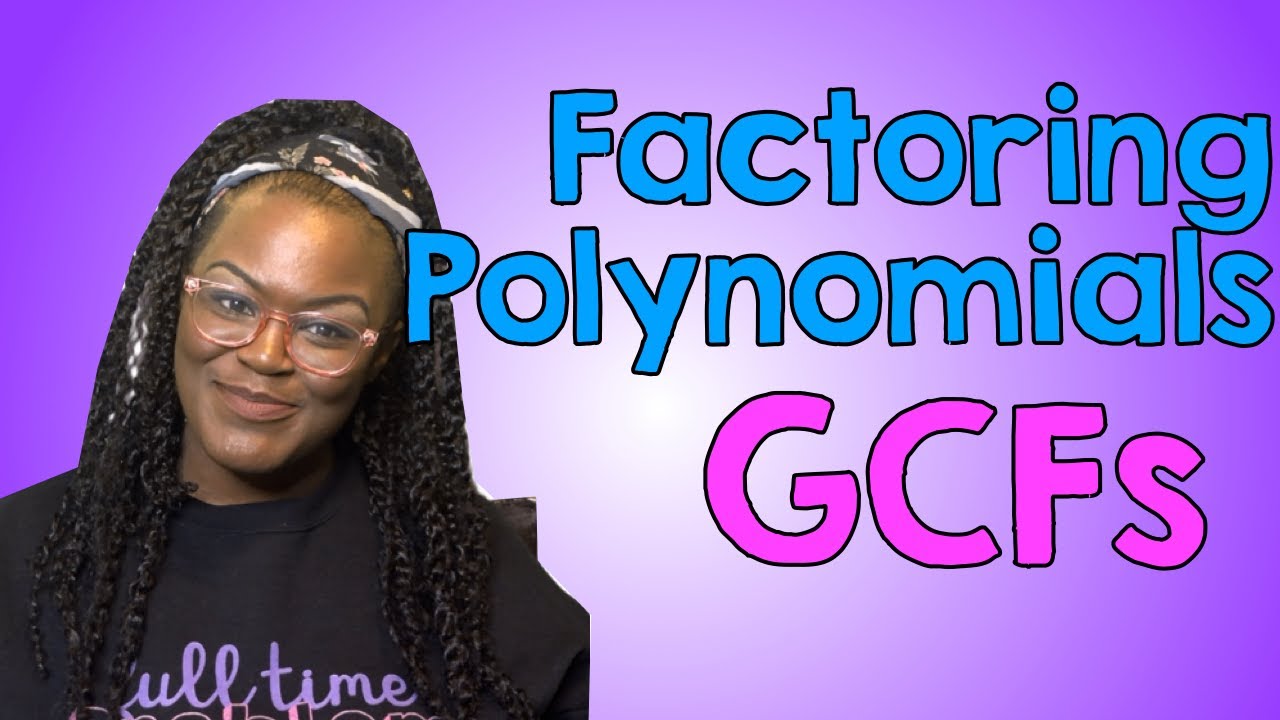 Factoring Polynomials with GCFs