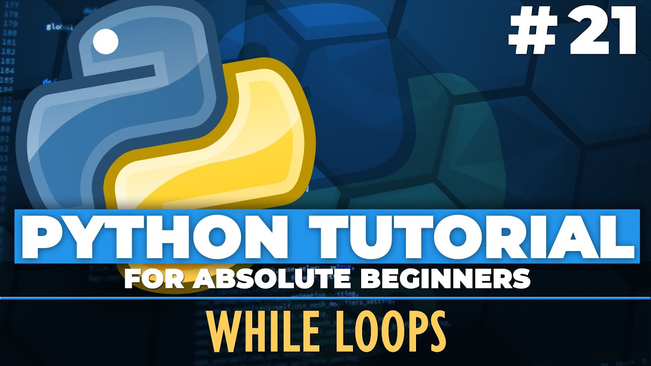 Python tutorial for ABSOLUTE Beginners! While Loops - Episode 21