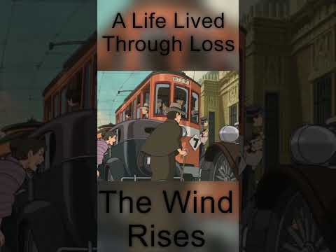 The Wind Rises: A Life Lived through Loss #anime #studioghibli #trending