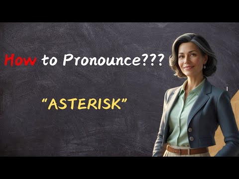How to Pronounce "Asterisk" Correctly? | Meaning, Pronunciation & Usage
