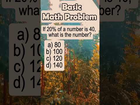 If 20% of a number is 40, what is the number?a) 80b) 100c) 120d) 140#basic #math #algebra #fyp
