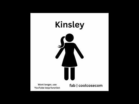 5+ minutes audio of the name Kinsley