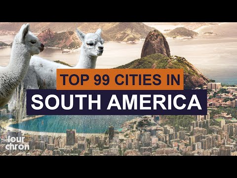 Top 99 Cities to Visit in South America