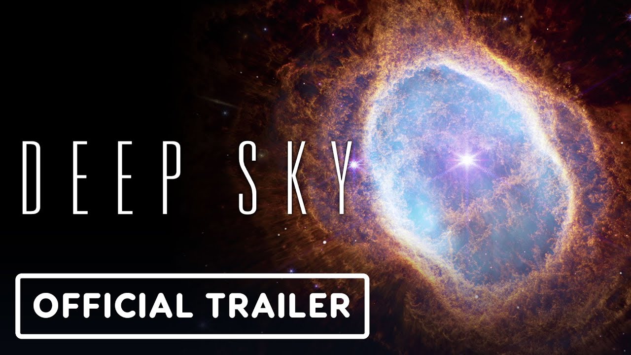 Deep Sky - Official Trailer (2023) NASA James Webb Space Telescope Documentary