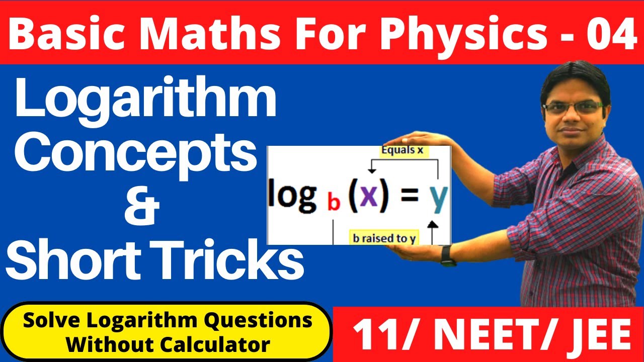Basic Mathematics For Physics Class 11 Physics |Lec -4| Logarithm Concepts and Short Tricks to Learn