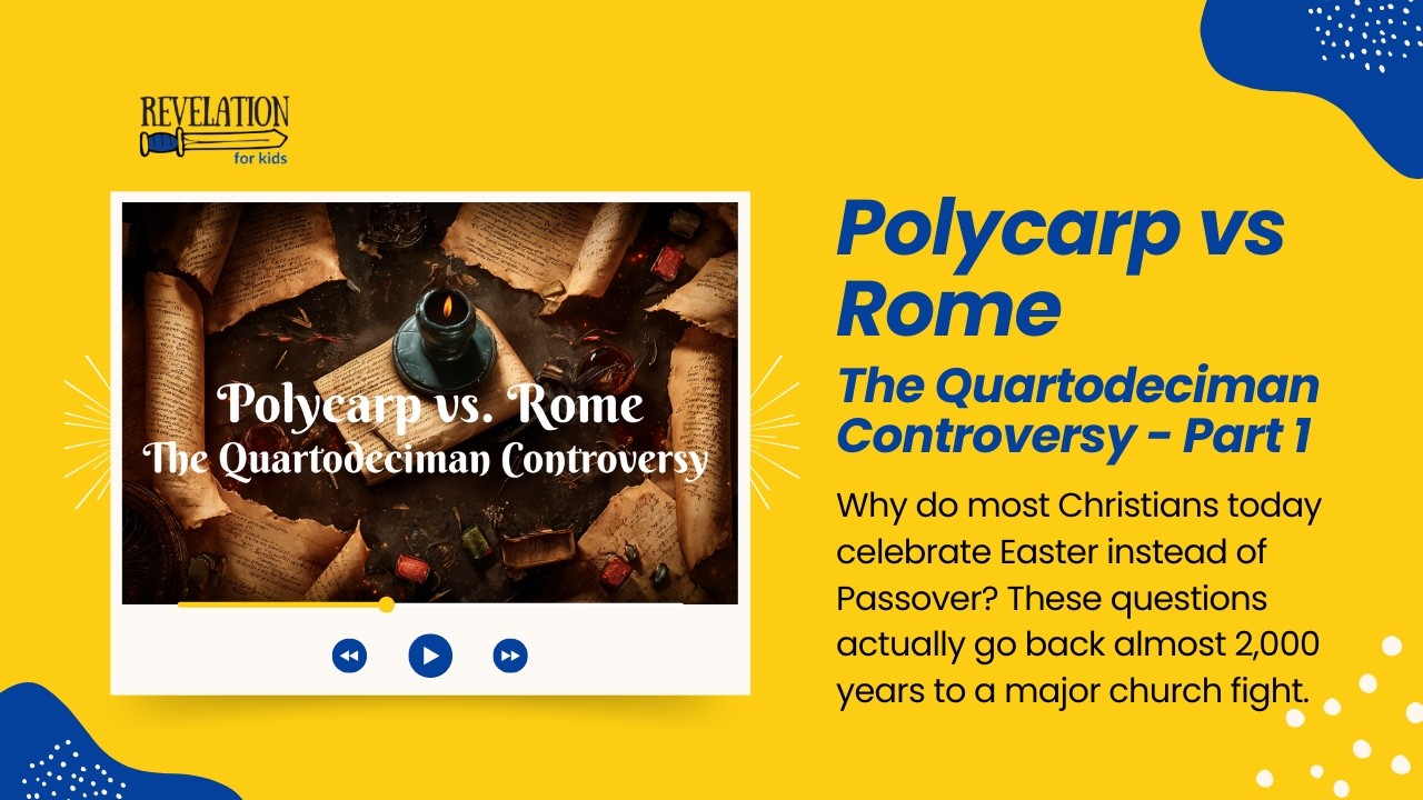 Polycarp vs Rome - The Quartodecimen Controversy