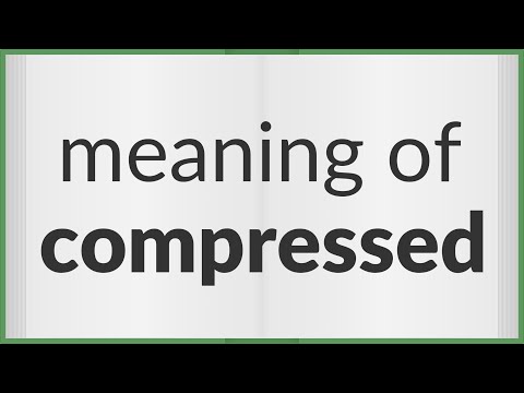 Compressed | meaning of Compressed