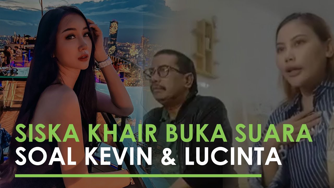 Siska Khair Sebut Kevin Hillers dan Lucinta Luna Pernah Pacaran: Dikasih Rp 50 Juta Setiap Bulan ...