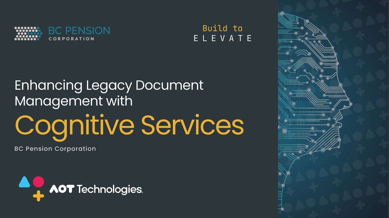 Enhancing Legacy Document Management with Cognitive Services- BC Pension Corporation