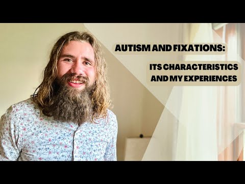 Autism And Fixations - Its Characteristics And My Experiences