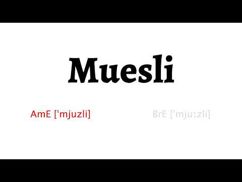 How to Pronounce muesli in American English and British English