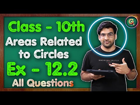 Areas Related to Circles- Introduction- Ex - 12.2 (Q1 to Q14) Video Lecture - Class 10