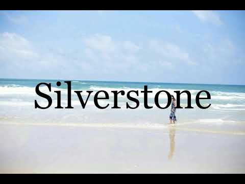 How To Pronounce Silverstone🌈🌈🌈🌈🌈🌈Pronunciation Of Silverstone