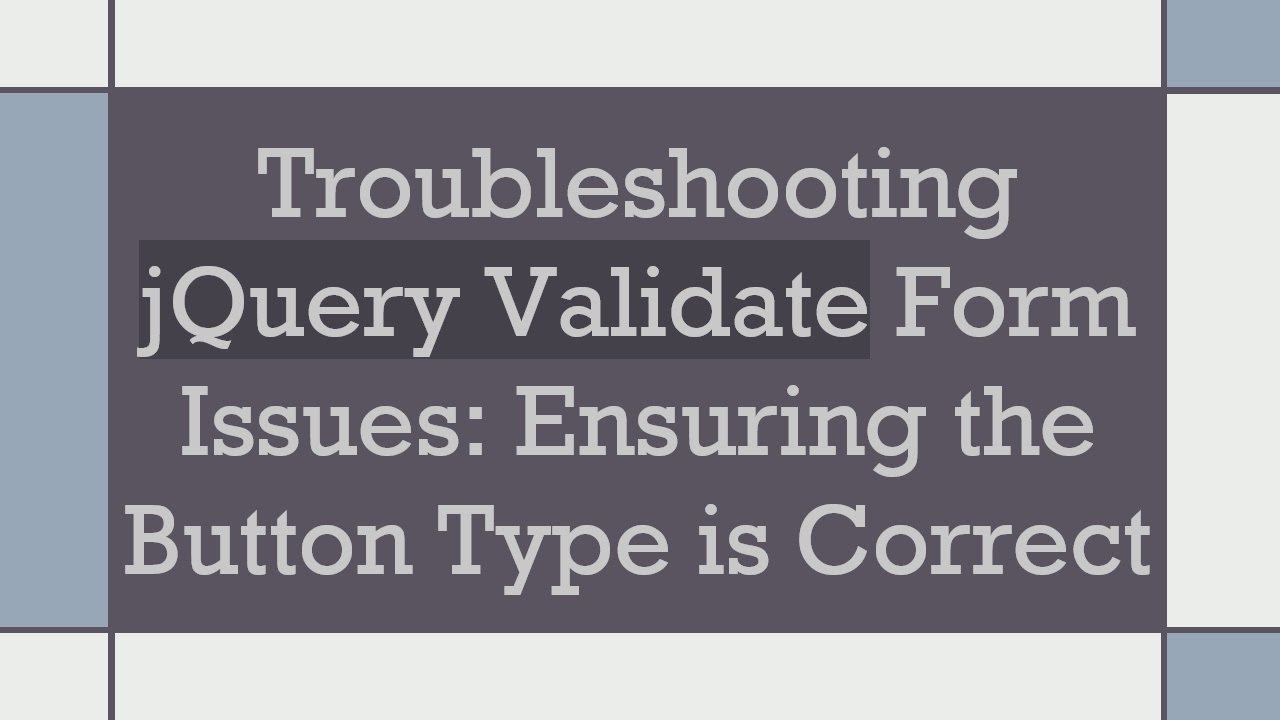 Troubleshooting jQuery Validate Form Issues: Ensuring the Button Type is Correct