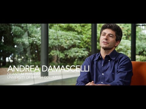 Andrea Damascelli: Quantum physics