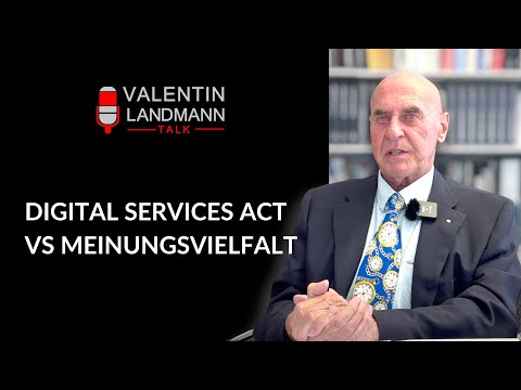 DIGITAL SERVICES ACT (DSA) VS MEINUNGSVIELFALT - Valentin Landmann Talk