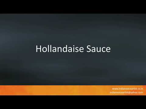 How to pronounce "Hollandaise Sauce".
