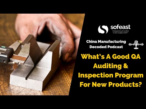 What’s A Good QA Auditing & Inspection Program For New Products?