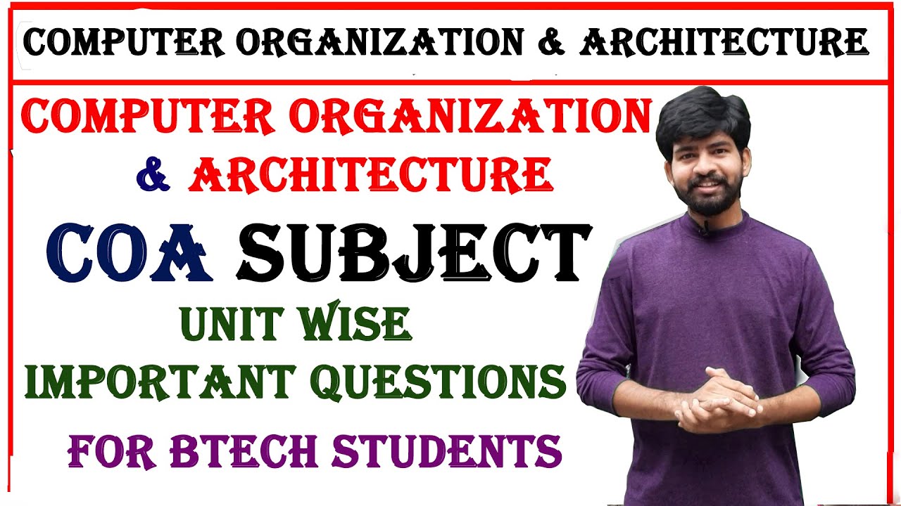 COA subject unitwise important questions for btech students, computer organization and architecture
