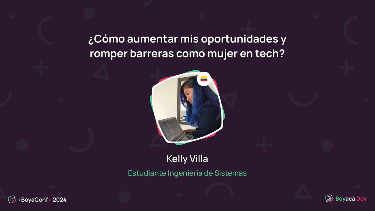 Cómo aumentar mis oportunidades y romper barreras como mujer en tech? - Kelly Villa en BoyaConf 2024