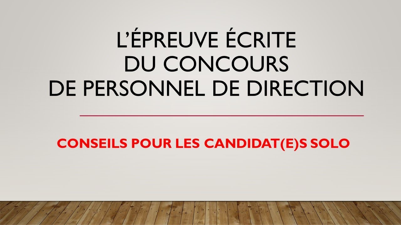 Conseils pour l'épreuve écrite du concours de personnel de direction
