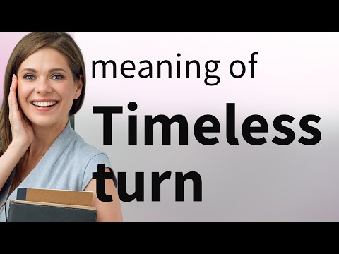 Understanding "Timeless Turn": A Deep Dive into English Phrases