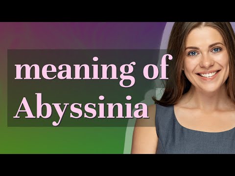 Abyssinia | meaning of Abyssinia