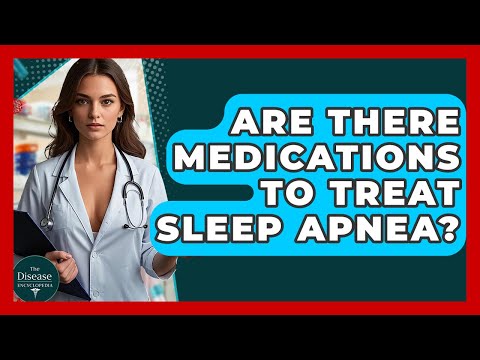 Apakah Ada Obat untuk Mengatasi Sleep Apnea? - Ensiklopedia Penyakit