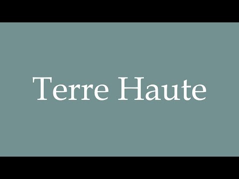 How to Pronounce ''Terre Haute'' Correctly in French