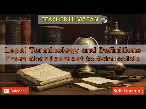 Legal Terminology and Definitions From Abandonment to Admissible
