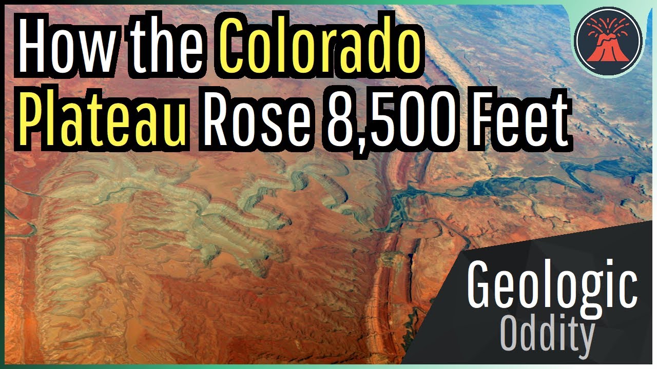 How the Colorado Plateau Formed & Rose 8,500 Feet