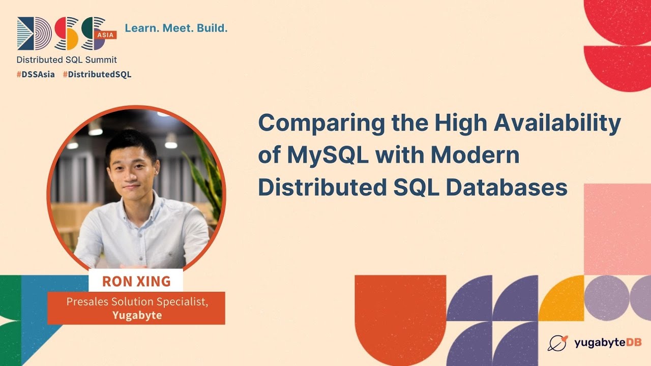 DSS Asia 2023 | Comparing the High Availability of MySQL with Modern Distributed SQL Databases