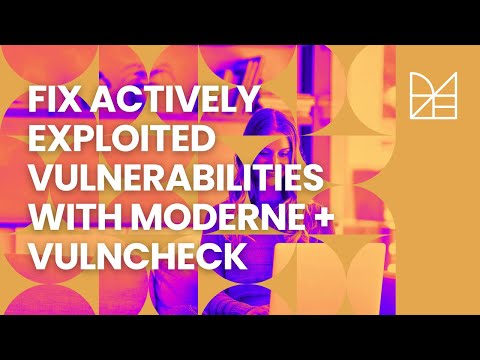 Fix Actively Exploited Vulnerabilities with Moderne and VulnCheck Exploit Intelligence