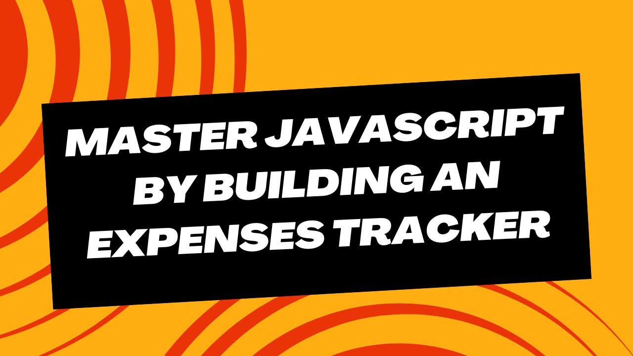 Master JavaScript: Build Expenses Tracker using HTML, CSS and JavaScript