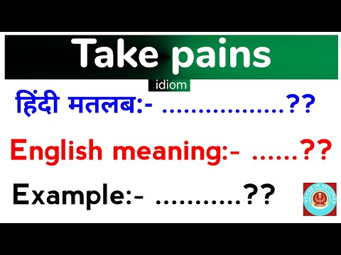 Take pains meaning in hindi | #takepainsmeaninginhindi #takepainsmeaning#takepainsidiommeaning#idiom