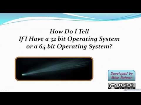 How Do I Tell if I have a 32 bit Operating System or 64 bit Operating System
