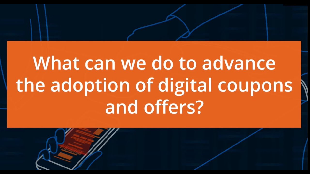 What can we do to advance the adoption of digital coupons and offers?