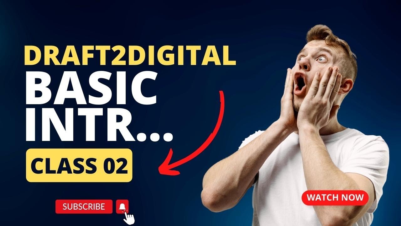Class 02 || Draft2Digital || Basic Introduction