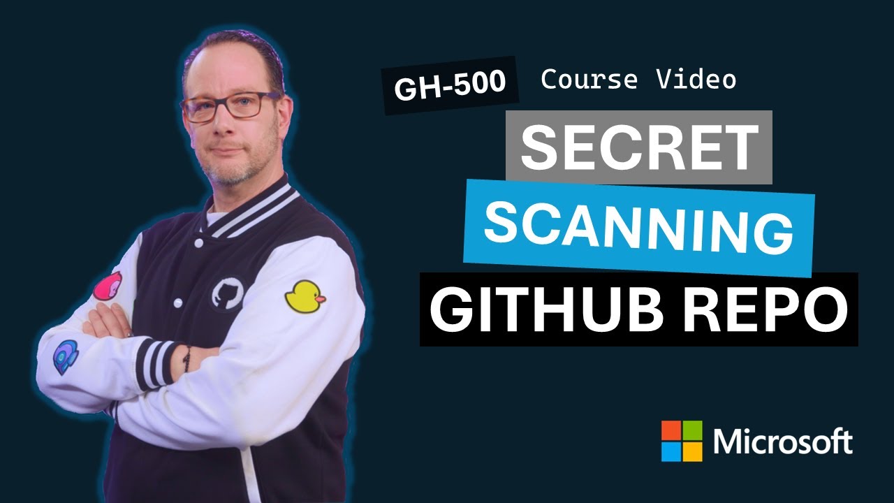 Configure and use secret scanning in your GitHub repository | GH-500 | Episode 4