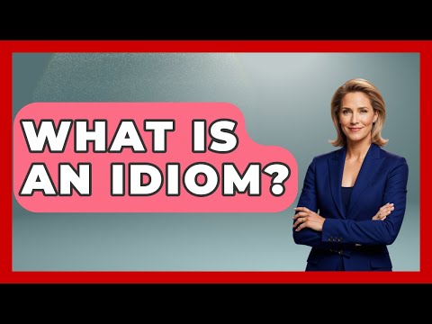 What Is An Idiom? - Literary Icons