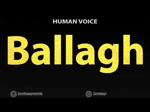 How To Pronounce Ballagh
