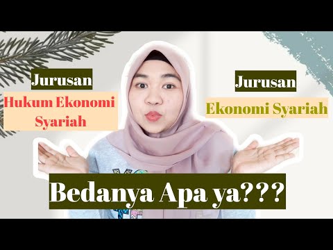 Bedanya Kuliah Jurusan Ekonomi Syariah & Jurusan Hukum Ekonomi Syariah | Seputar Kuliah