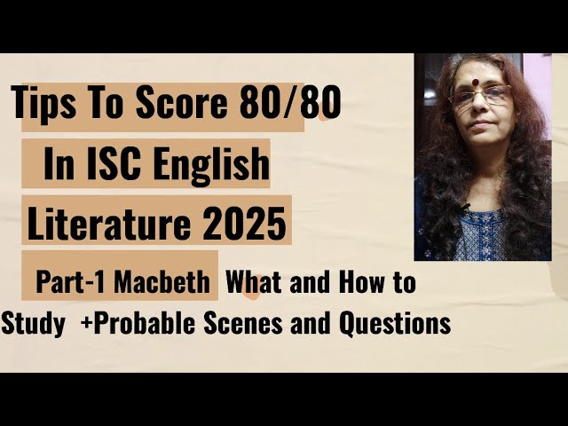 Mastering Macbeth: Essential Tips for Scoring 80/80 in ISC English Literature 2025 | Galaxy.ai