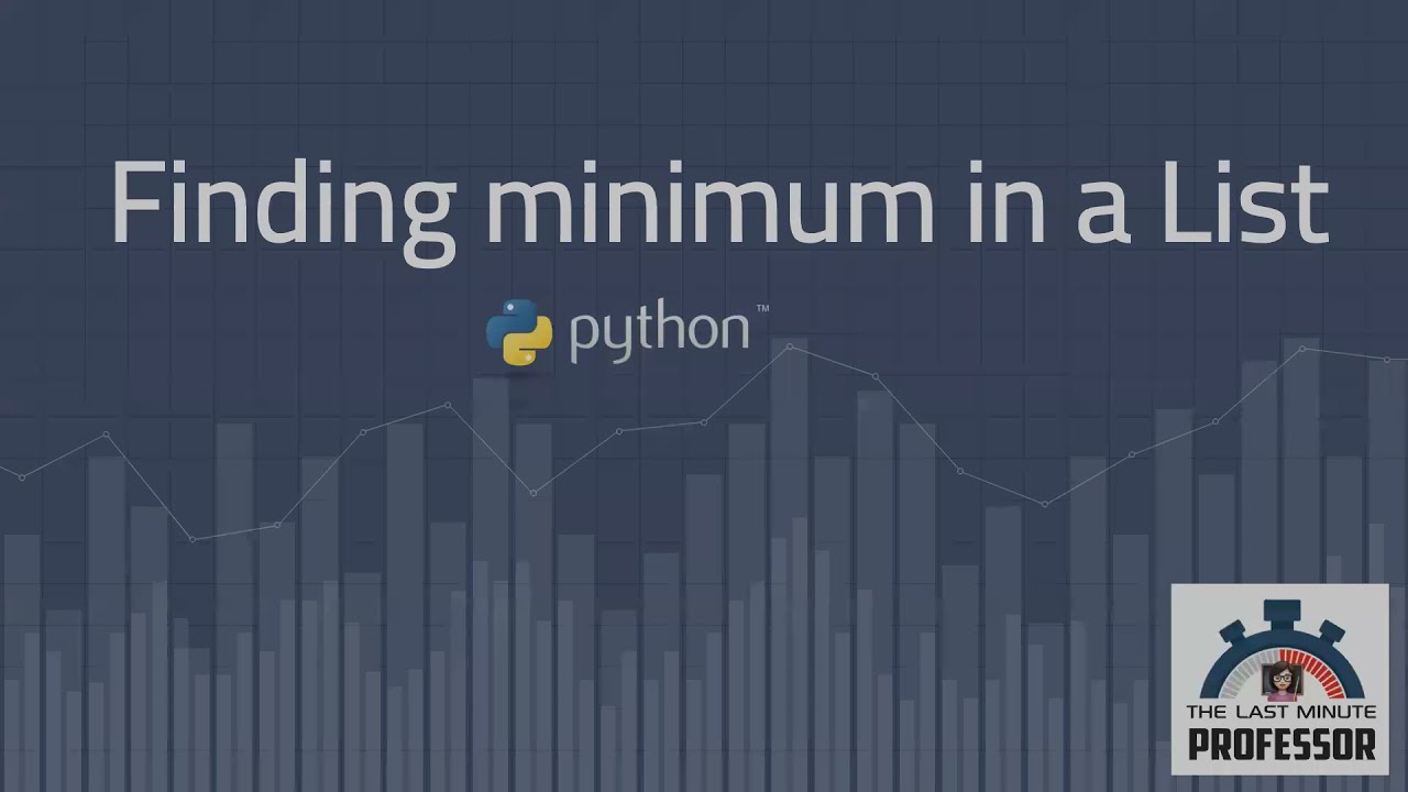Finding Minimum in a List | Python | The Last Minute Professor