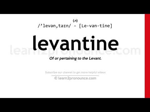 Pronunciation of Levantine | Definition of Levantine
